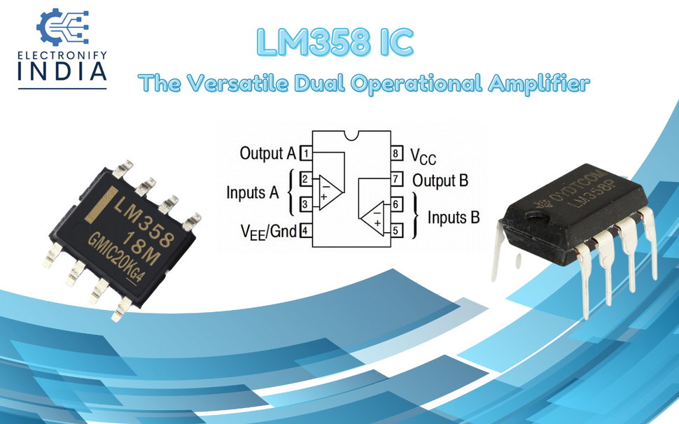 LM358 IC – The Versatile Dual Operational Amplifier – ElectronifyIndia